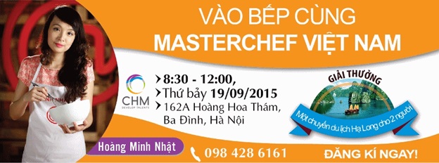 Học nấu ăn cùng Quán Quân Masterchef 2014 Hoàng Minh Nhật